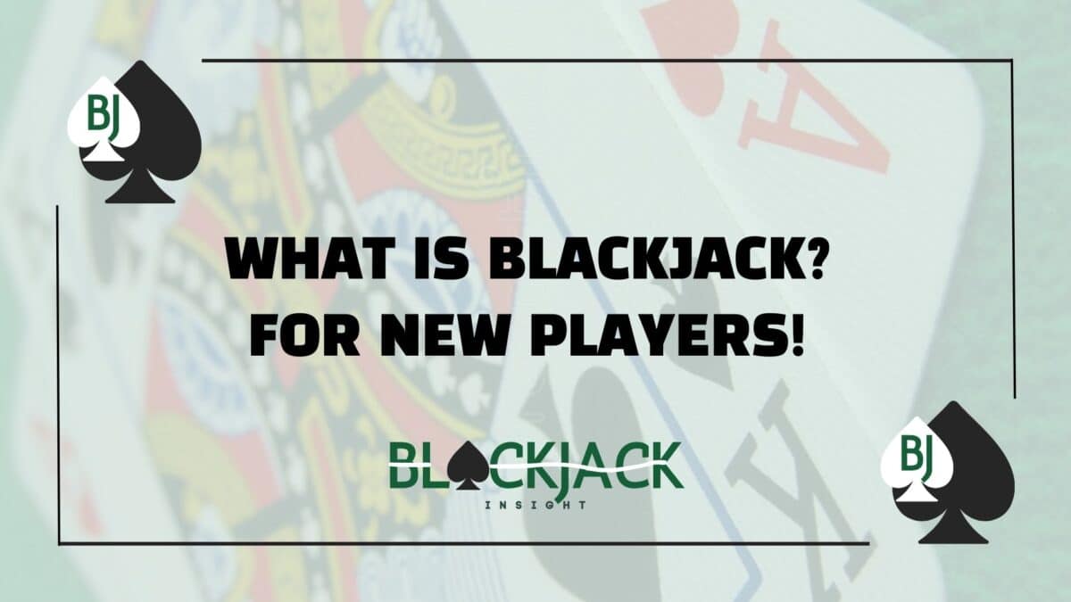 What Is Blackjack? For New Players!