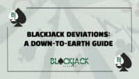Blackjack Deviations A Down To Earth Guide