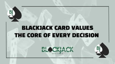 Blackjack Card Values: The Core of Every Decision