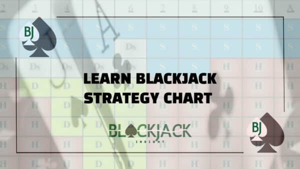 Learn Blackjack Strategy Chart - Blackjack Insight