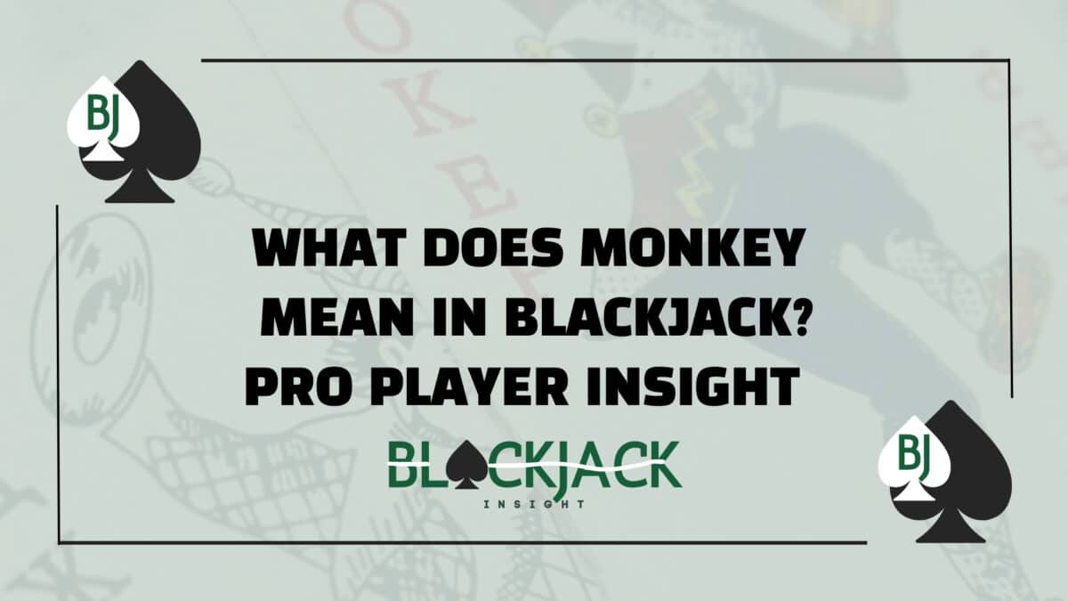 What Does Monkey Mean in Blackjack? Pro Player Insight