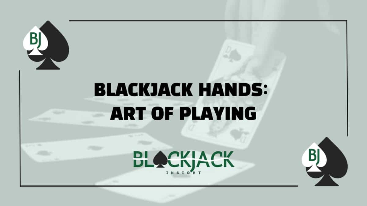 Blackjack Hands: The Real Art of Playing the Cards