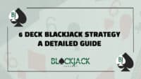 6 Deck Blackjack Strategy: A Detailed Guide