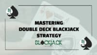 Mastering Double Deck Blackjack Strategy